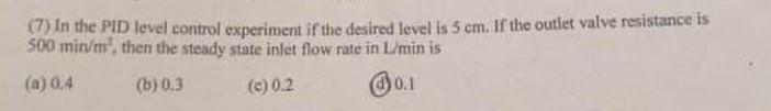 Solved (7) In the PID level control experiment if the | Chegg.com