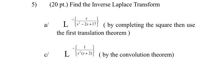 Solved 5) (20 pt.) Find the Inverse Laplace Transform a T | Chegg.com