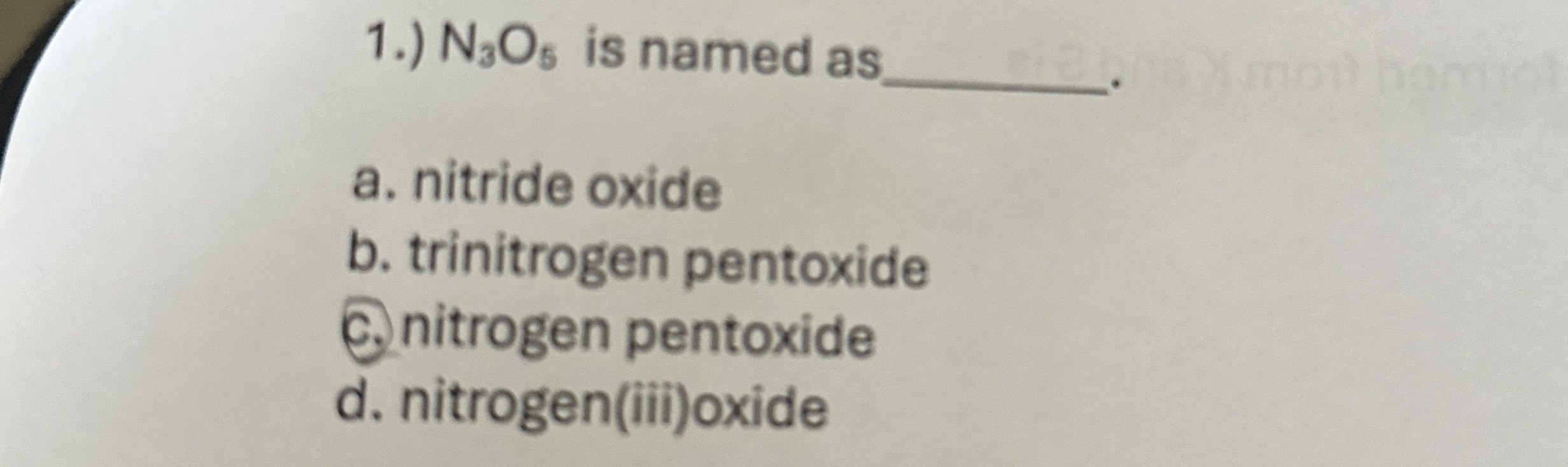 Solved 1.) N3O5 ﻿is named as a. ﻿nitride oxideb. | Chegg.com