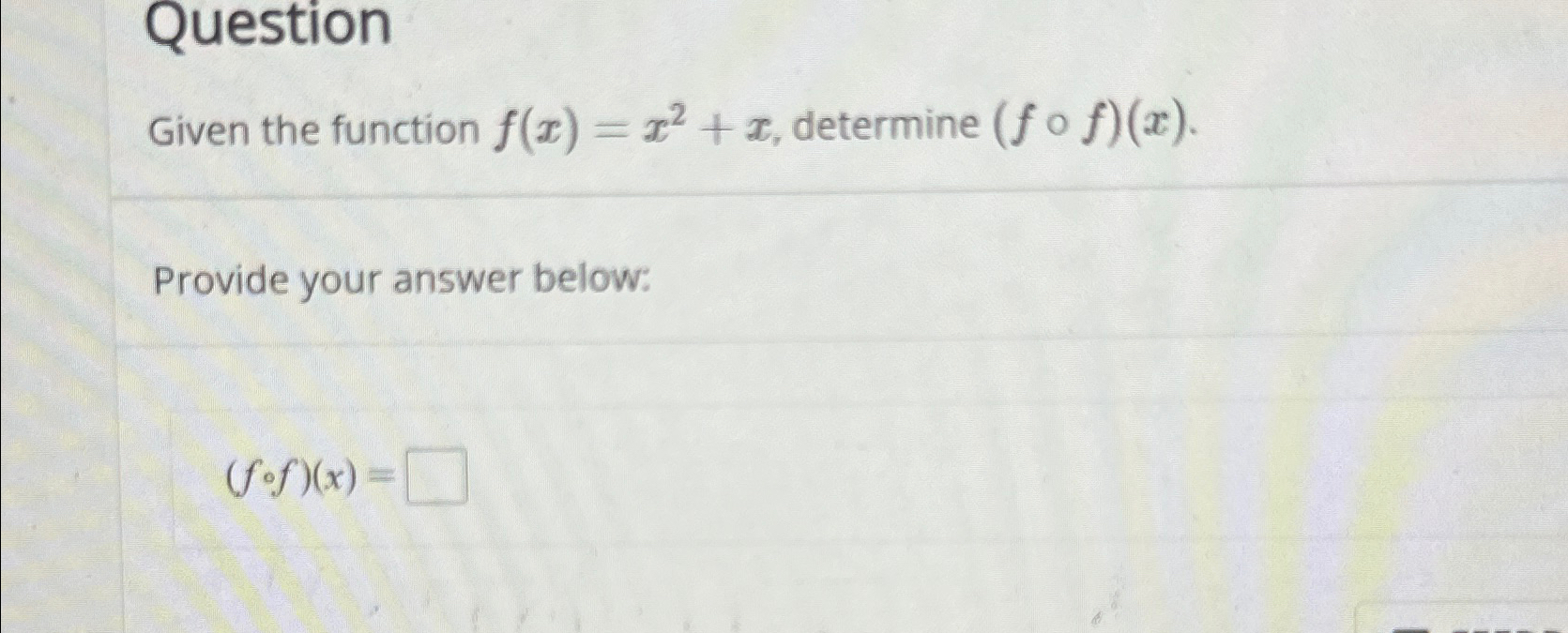 Solved QuestionGiven the function f(x)=x2+x, ﻿determine | Chegg.com