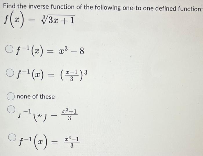 Solved Find the inverse function of the following one-to one | Chegg.com