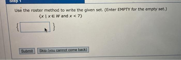 Solved Step 1 Use the roster method to write the given set. | Chegg.com