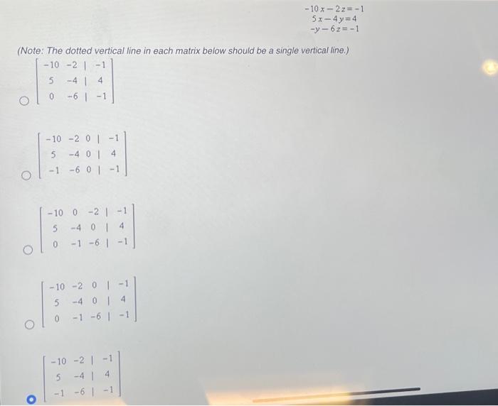 Solved −10x−2z=−15x−4y=4−y−6z=−1 (Note: The dotted vertical | Chegg.com