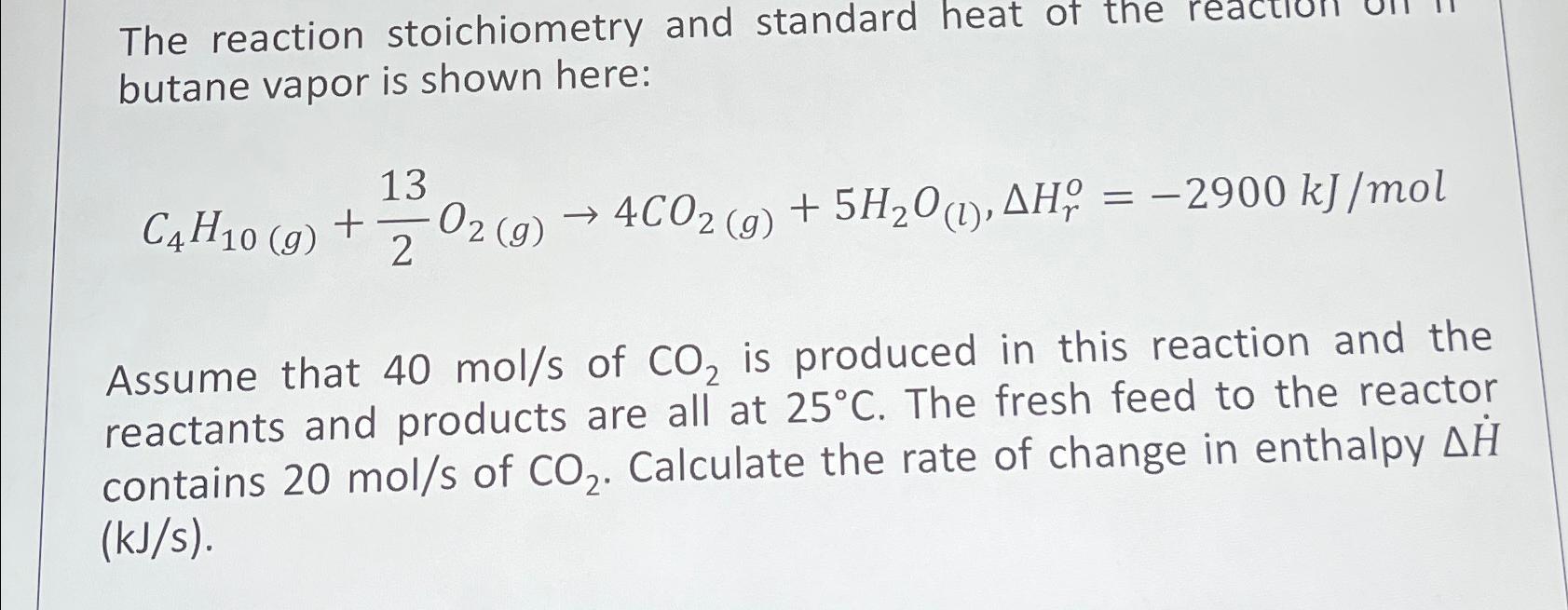 Solved The reaction stoichiometry and standard heat of the | Chegg.com