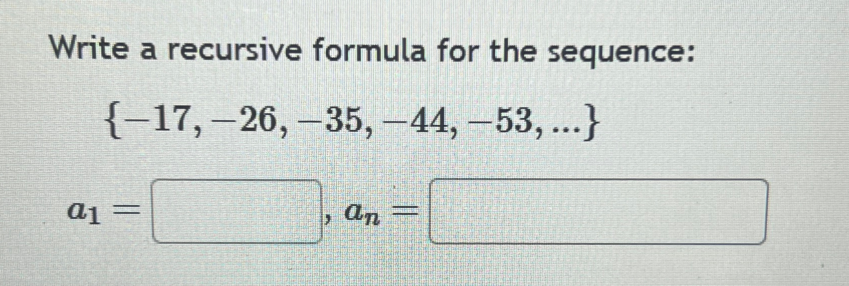 Solved Write a recursive formula for the | Chegg.com