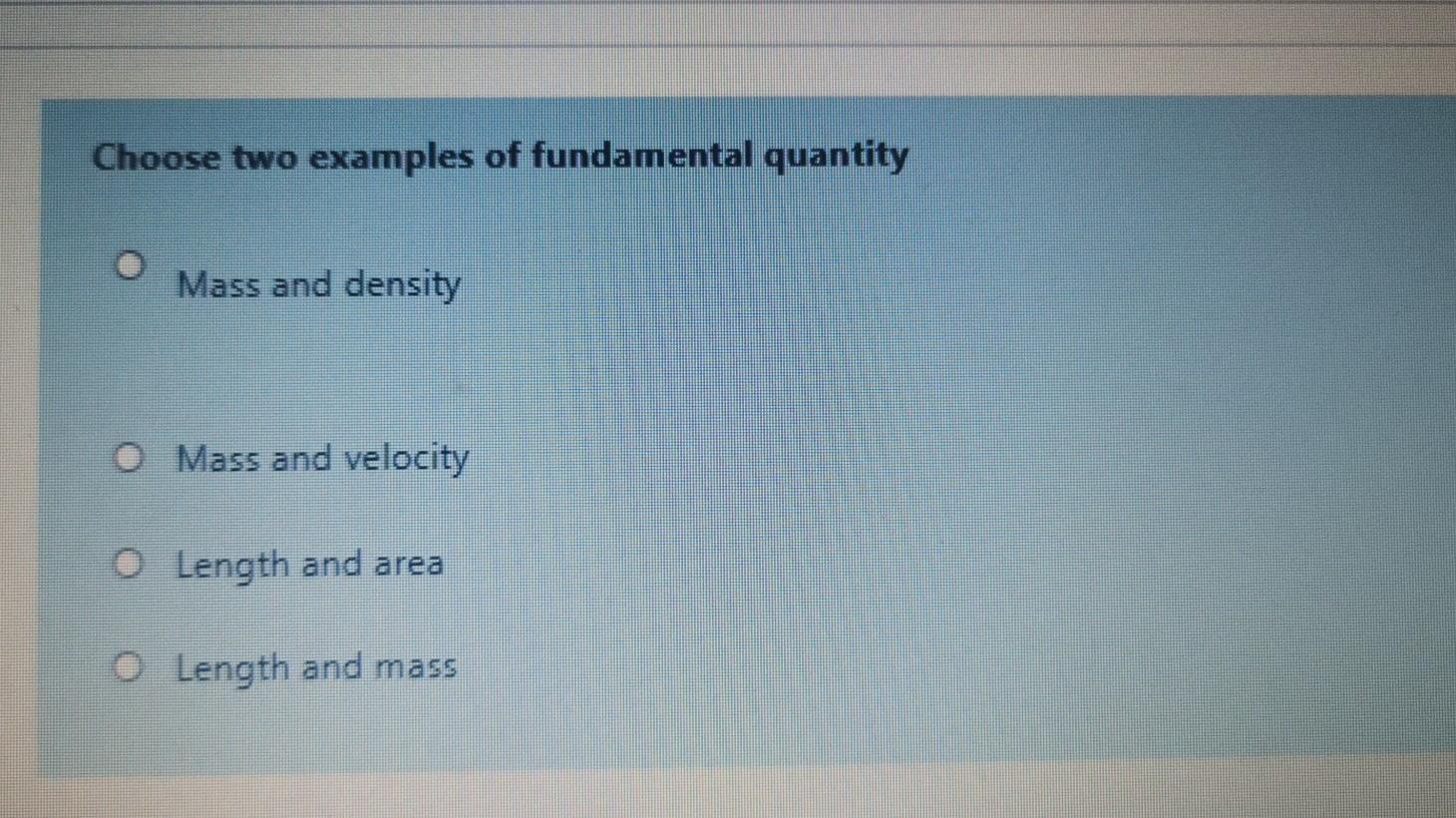 Solved Choose two examples of fundamental quantity Mass and | Chegg.com