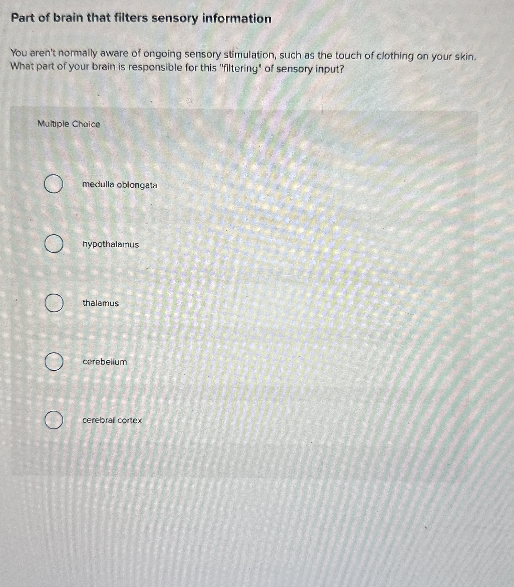 Solved Part of brain that filters sensory informationYou | Chegg.com