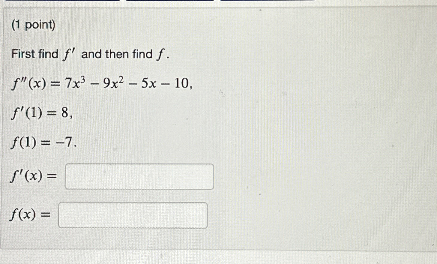 Solved (1 ﻿point)First find f' ﻿and then find | Chegg.com