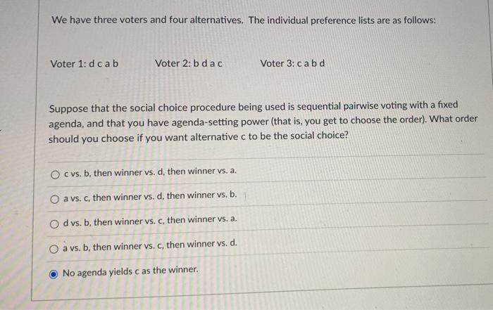 Solved We have three voters and four alternatives. The | Chegg.com