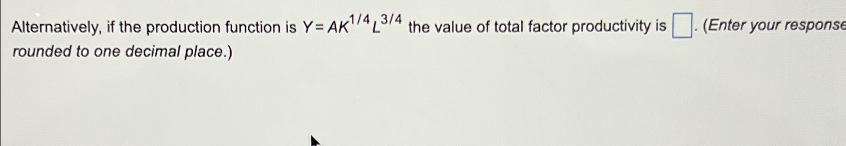 Solved Alternatively, if the production function is | Chegg.com