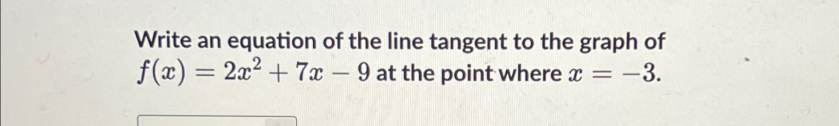 Solved Write an equation of the line tangent to the graph of | Chegg.com