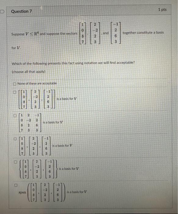 Solved Question 7 1pts Suppose V≤R4 and suppose the vectors | Chegg.com