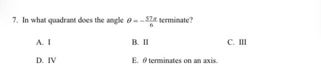 Solved 7. In what quadrant does the angle O=-574 terminate? | Chegg.com