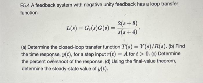 Solved E5.4 A feedback system with negative unity feedback | Chegg.com