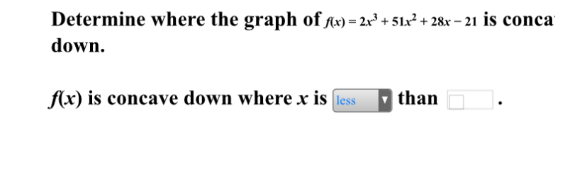 Solved Determine where the graph of f(x)=2x3+51x2+28x-21 ﻿is | Chegg.com