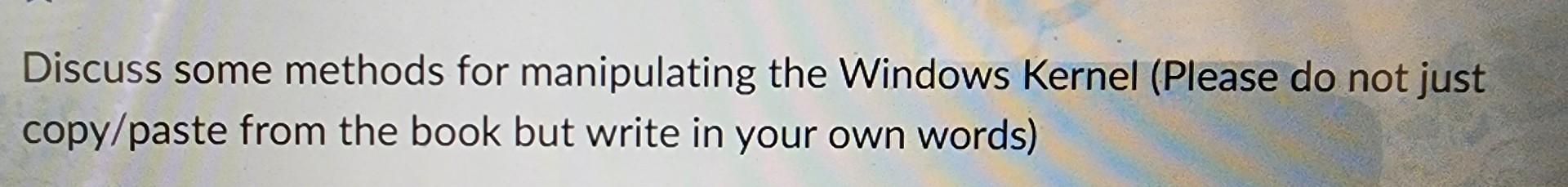 Solved Discuss some methods for manipulating the Windows | Chegg.com