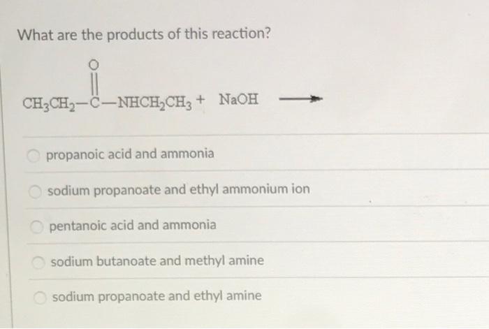 Solved What are the products of this reaction? propanoic | Chegg.com