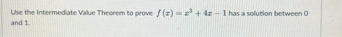 Solved Use the Intermediate Value Theorem to prove | Chegg.com
