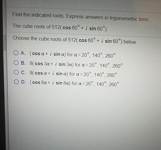 Solved Find the indicated roots. Express answers in | Chegg.com