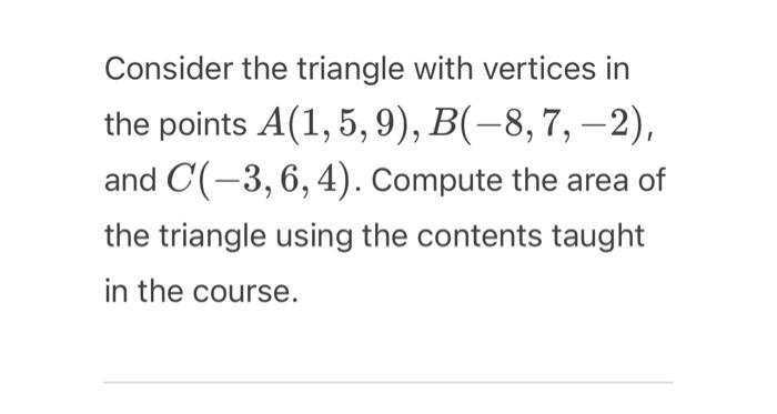 Solved Consider the triangle with vertices in the points | Chegg.com