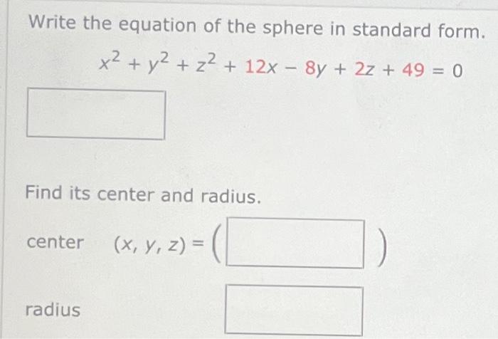 Solved Write the equation of the sphere in standard form. | Chegg.com