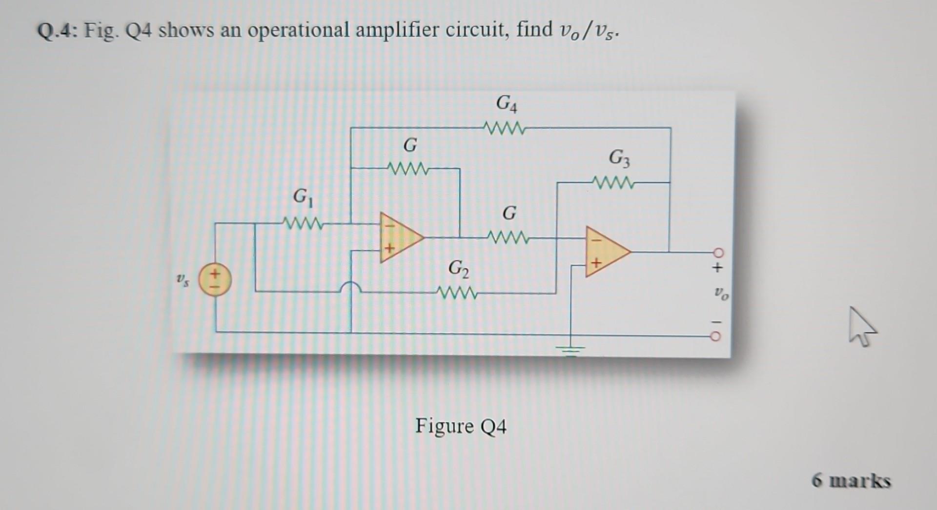 Solved Q.4: Fig. Q4 shows an operational amplifier circuit, | Chegg.com