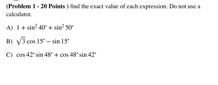Solved (Problem 1 - 20 Points ) find the exact value of each | Chegg.com