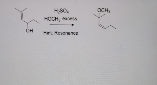 Solved H2SO4 HOCH3 excess OH Hint: Resonance | Chegg.com