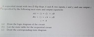 Solved A sequential circuit with two D ﻿flip-flops A and B, | Chegg.com
