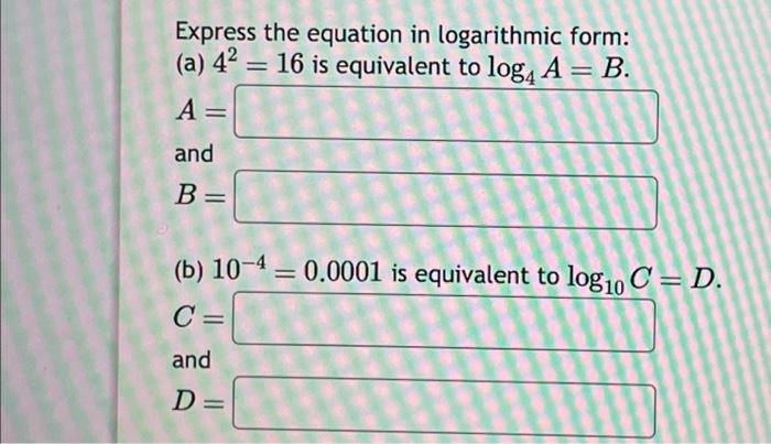 Solved Express the equation in logarithmic form: (a) 42=16 | Chegg.com