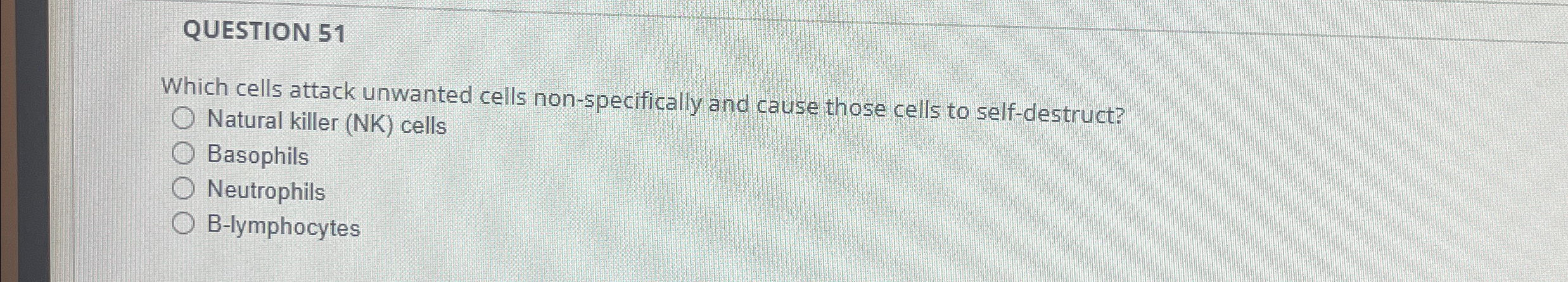 Solved QUESTION 51Which cells attack unwanted cells | Chegg.com
