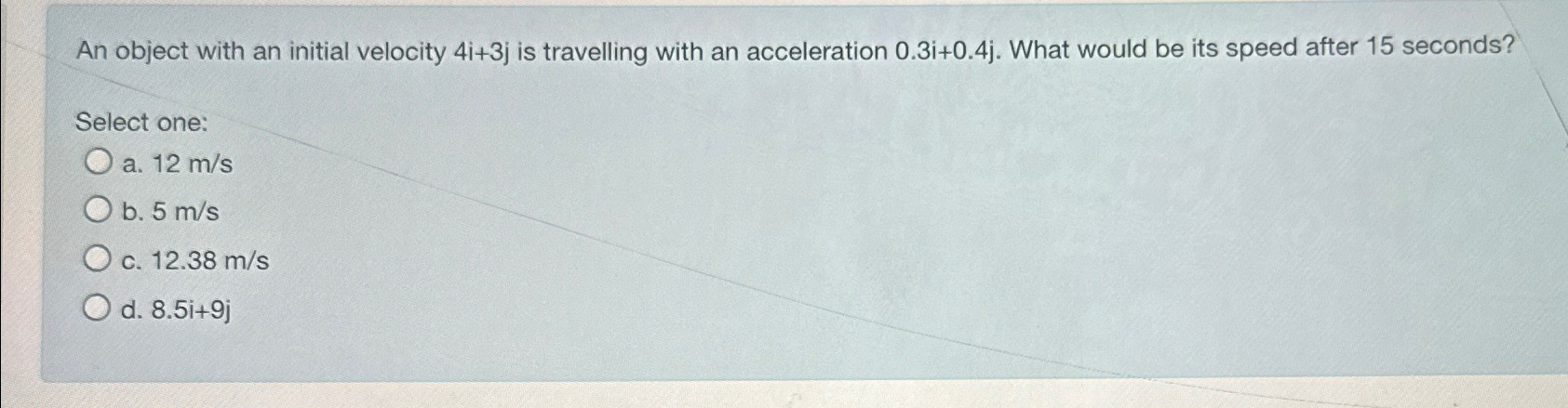 Solved An object with an initial velocity 4i+3j ﻿is | Chegg.com