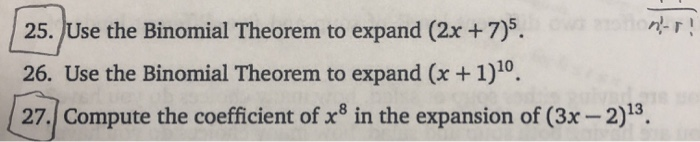 Solved 25. Use the Binomial Theorem to expand (2x + 7)5. 26. | Chegg.com