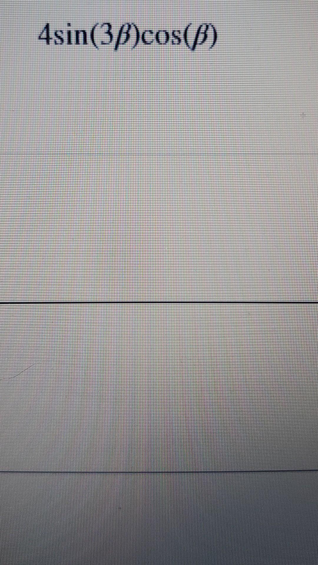 Solved 4sin(3β)cos(β) | Chegg.com