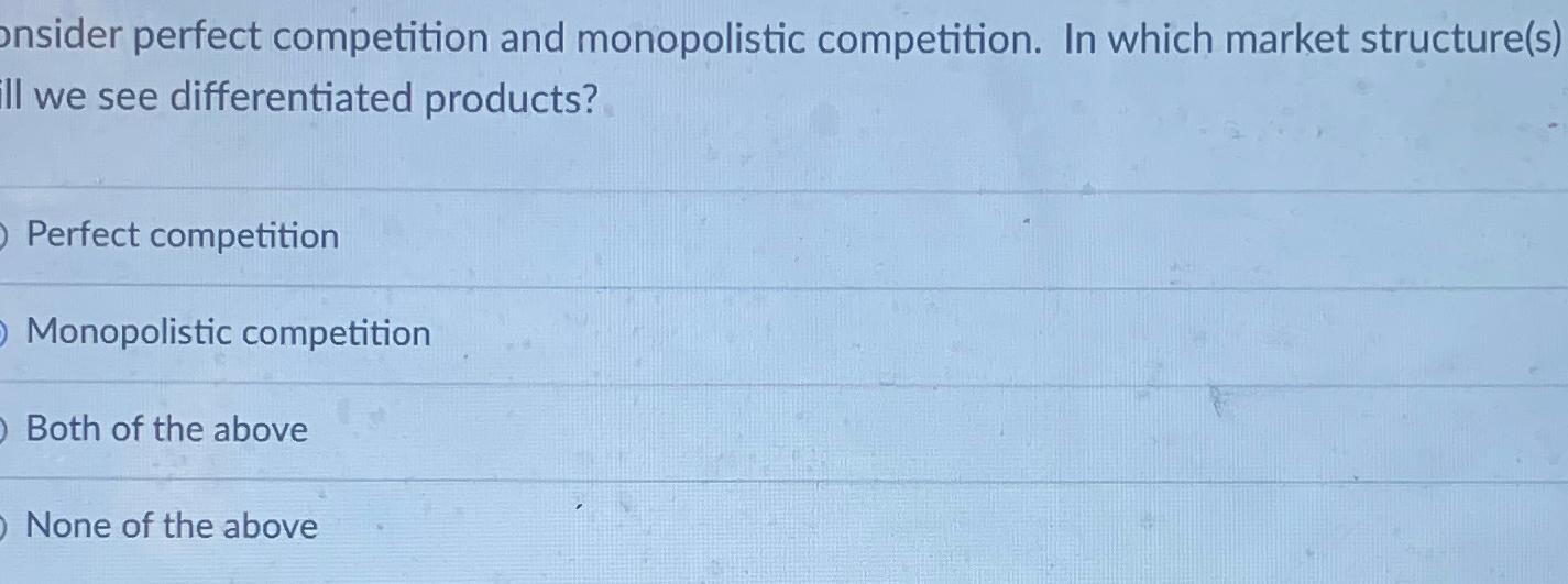Solved Consider perfect competition and monopolistic | Chegg.com