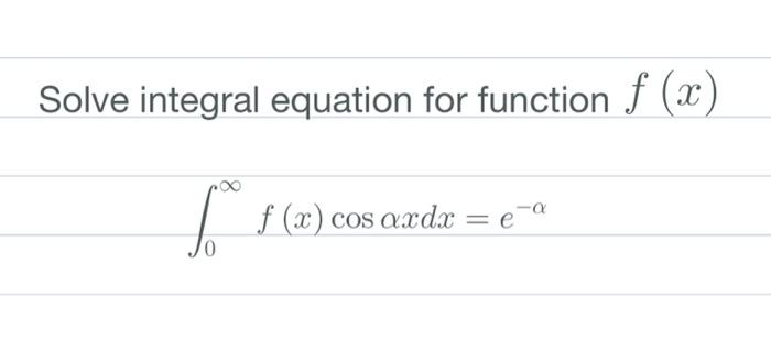 Solved Solve integral equation for function f(x) | Chegg.com