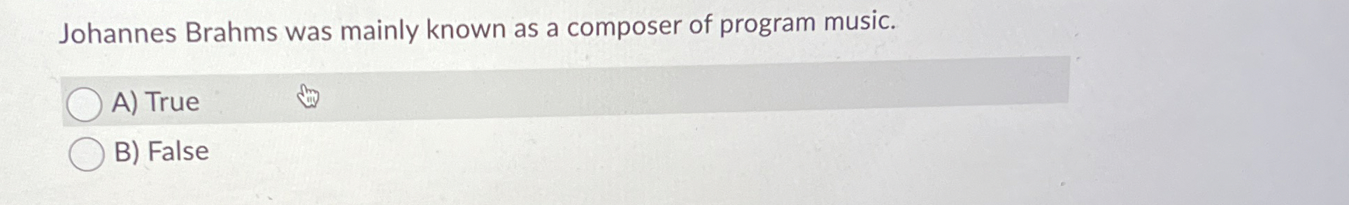 Solved Johannes Brahms was mainly known as a composer of | Chegg.com