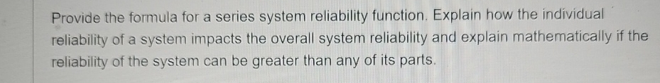 Solved Provide the formula for a series system reliability | Chegg.com