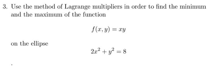 Solved 3. Use the method of Lagrange multipliers in order to | Chegg.com
