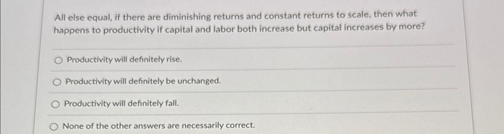 Solved All else equal, if there are diminishing returns and | Chegg.com