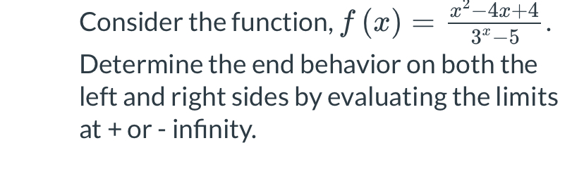 Solved Consider the function, f(x)=x2-4x+43x-5. ﻿Determine | Chegg.com