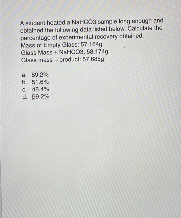 Solved A student heated a NaHCO3 sample long enough and | Chegg.com