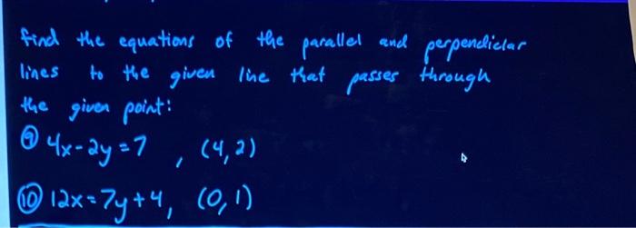 Solved find the equations of the parallel and perpendiclar | Chegg.com