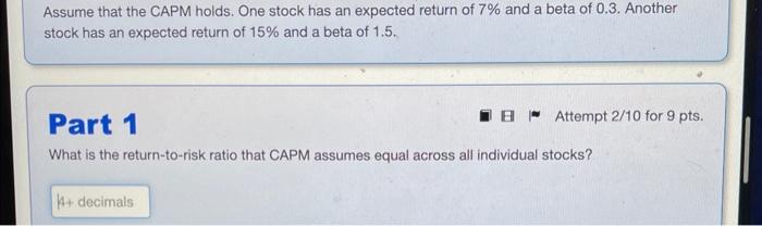 Solved Assume that the CAPM holds. One stock has an expected | Chegg.com