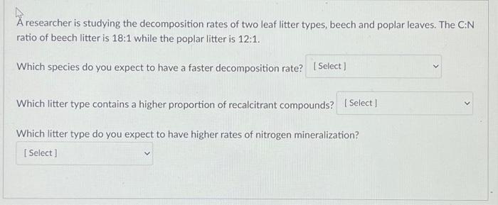 Solved A researcher is studying the decomposition rates of | Chegg.com