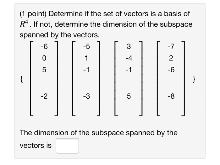 Solved (1 point) Determine if the set of vectors is a basis | Chegg.com