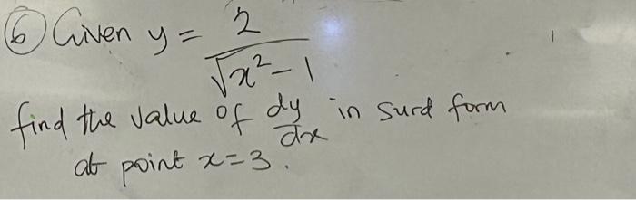 Solved (6) Given y=x2−12 find the value of dxdy in surd form | Chegg.com