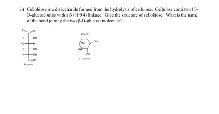 Solved ii) Cellobiose is a disaccharide formed from the | Chegg.com