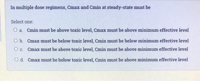 Solved In multiple dose regimens, Cmax and Cmin at | Chegg.com