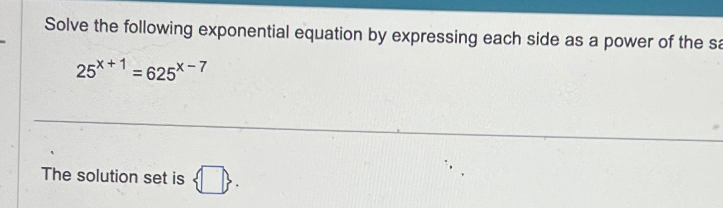 Solved Solve the following exponential equation by | Chegg.com